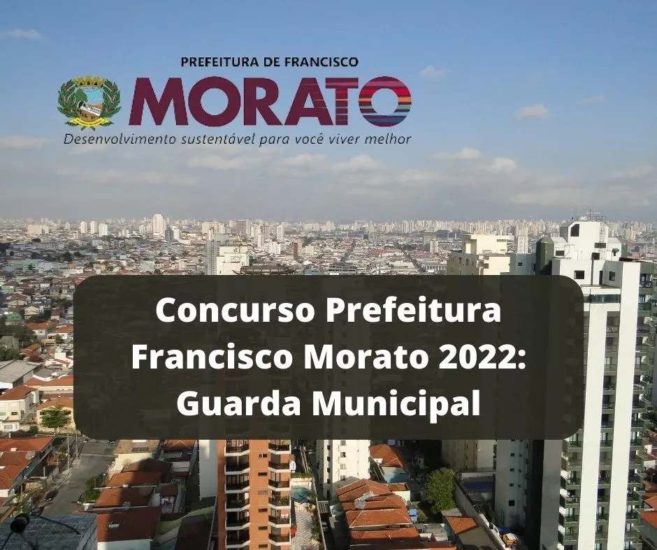 Concurso Prefeitura Francisco Morato 2022 Guarda Municipal